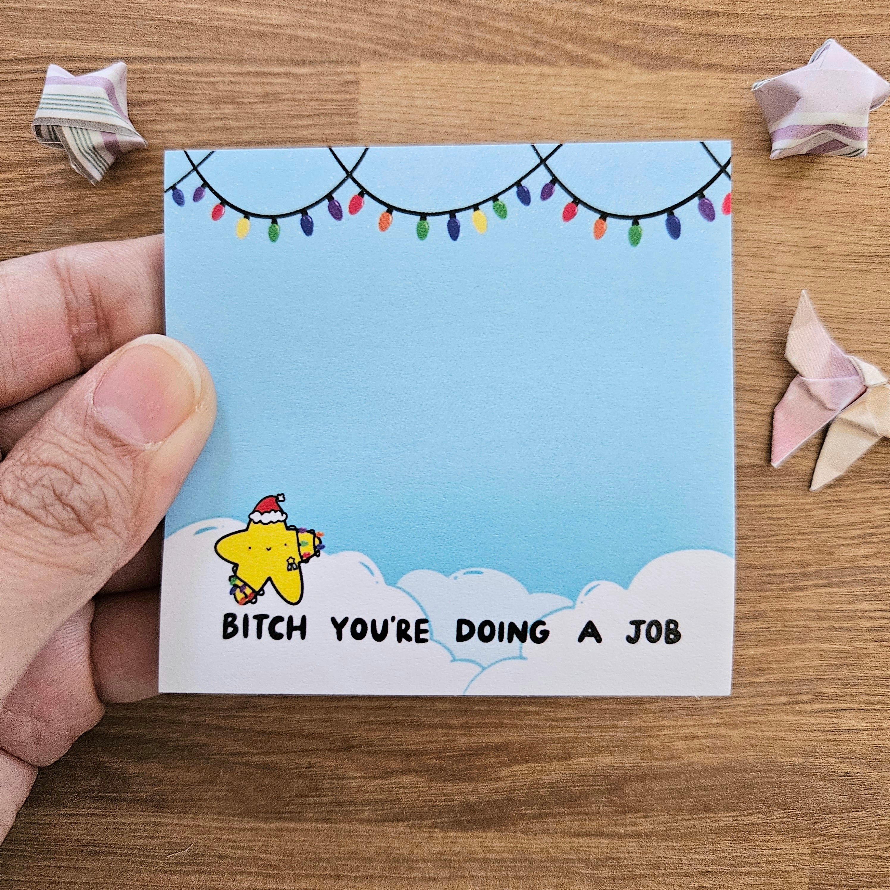 Festive Bitch You're Doing a Job Sticky Notes – Jem and Cozy