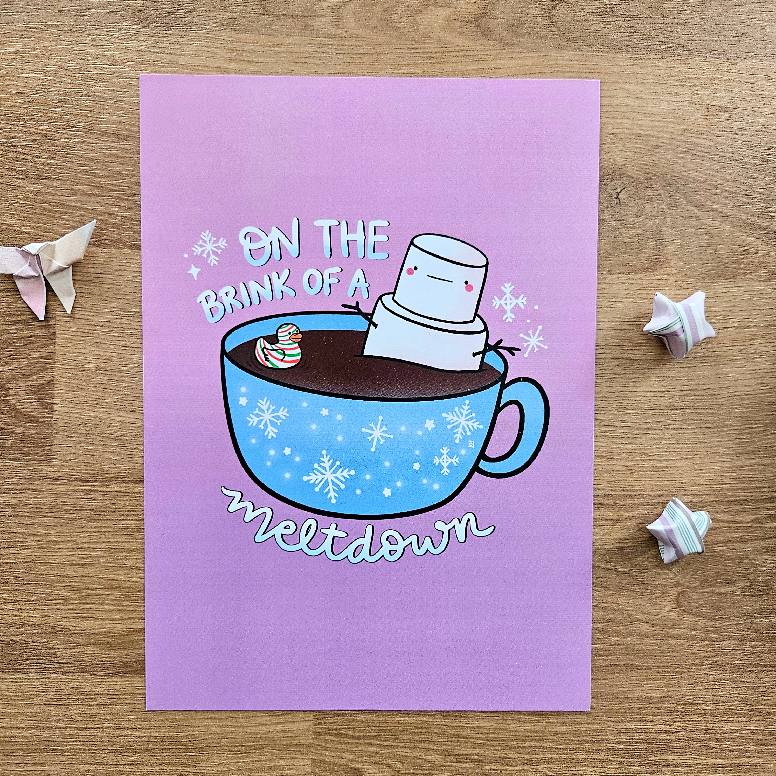 On the Brink of a Meltdown Art Print(5x7") – Jem and Cozy