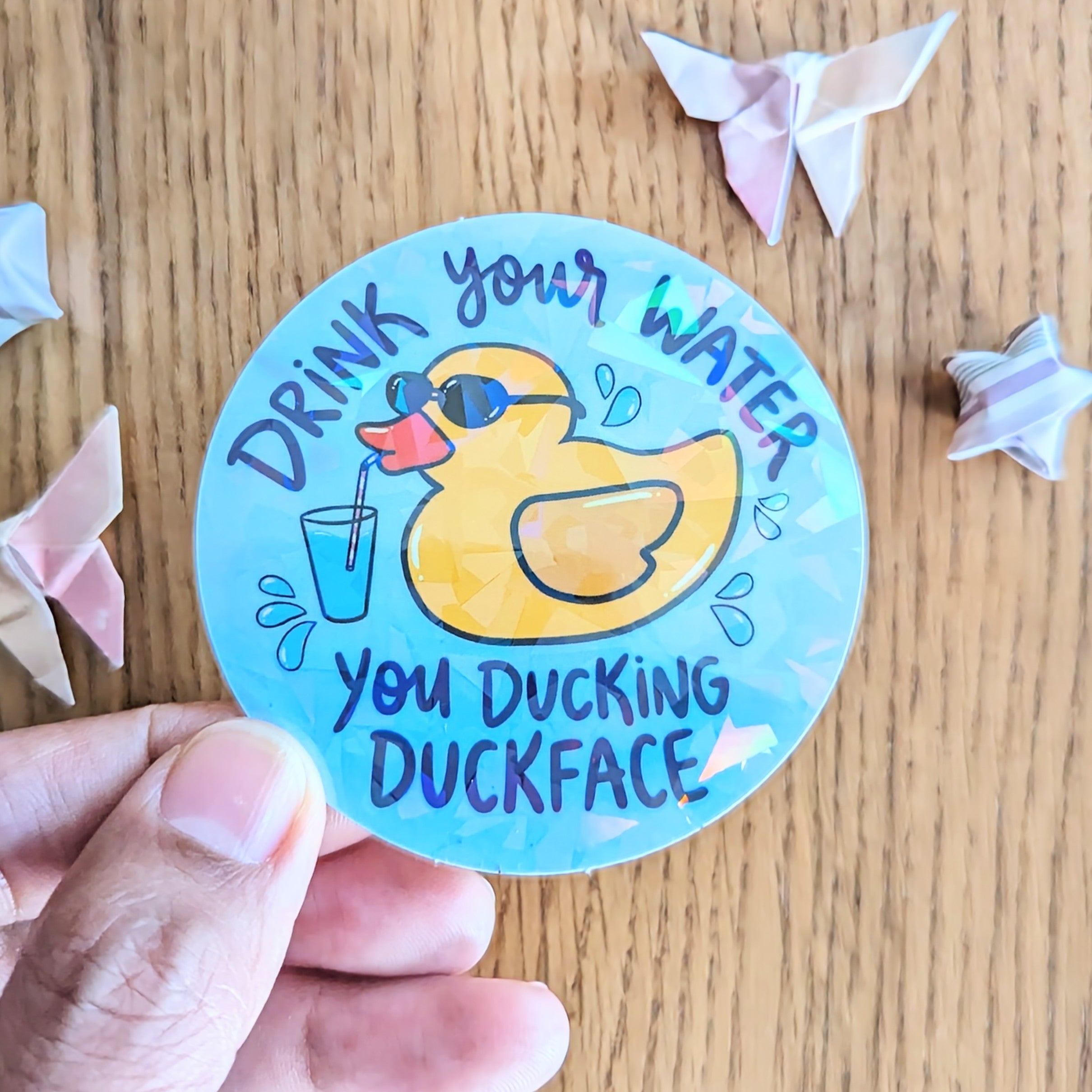 Drink Your Water You Ducking Duckface Holographic Vinyl Sticker – Jem ...