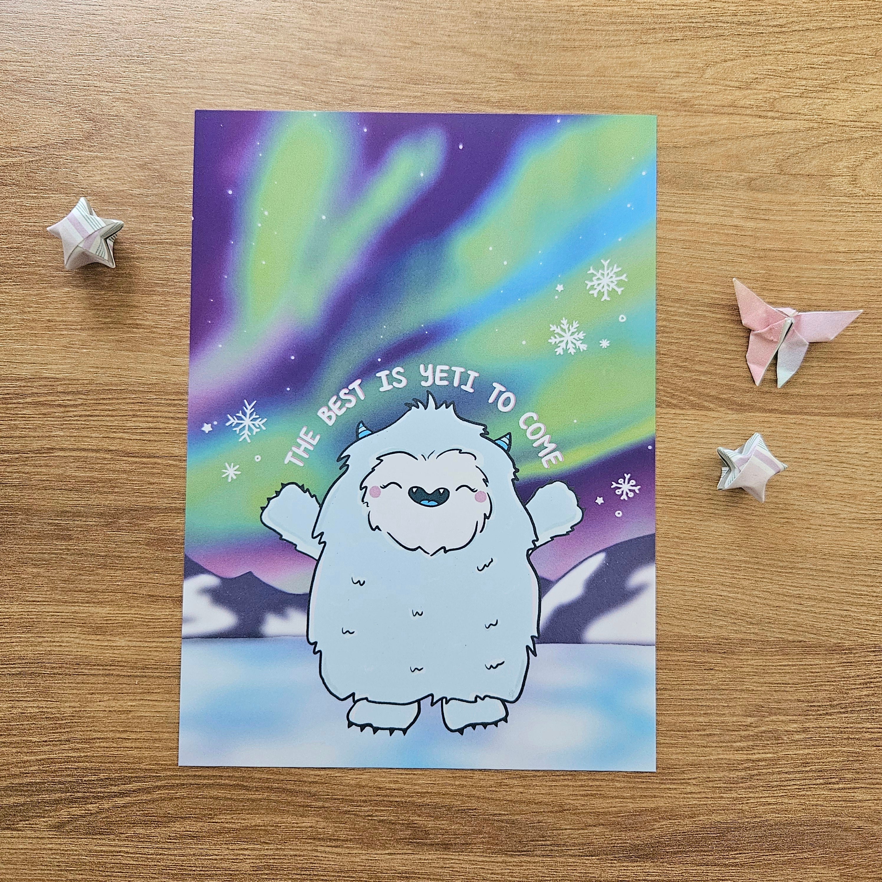 The Best is Yeti to Come Art Print(5x7") – Jem and Cozy